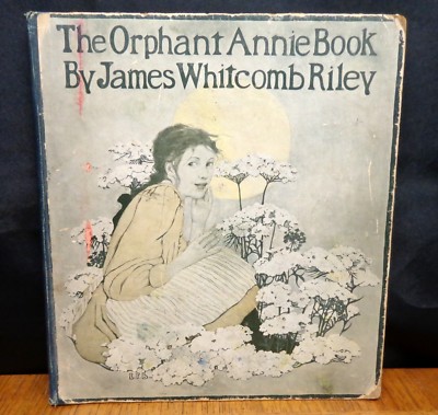 THE ORPHANT ANNIE BOOK By James Whitcomb Riley 1908 | eBay