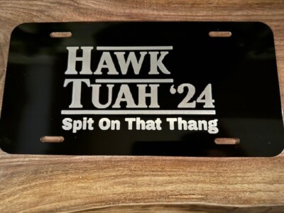 HAWK TUAH 24 Spit On That Thang License Plate Laser Engraved | eBay