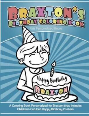Braxton's Birthday Coloring Book Kids Personalized Books: A Coloring ...