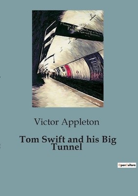 Tom Swift and his Big Tunnel by Victor Appleton Paperback Book | eBay