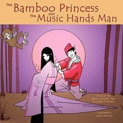 The Bamboo Princess and the Music Hands Man : Based on the Bamboo ...