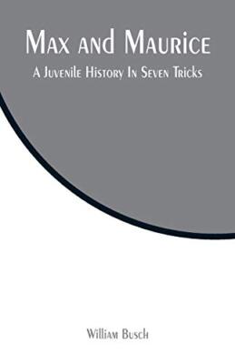 Max and Maurice: A Juvenile History In Seven Tricks 9789353295103| eBay