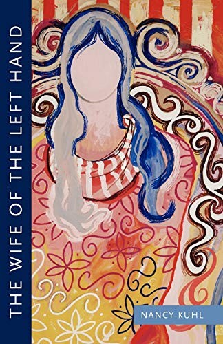 THE WIFE OF THE LEFT HAND By Nancy Kuhl *Excellent Condition ...