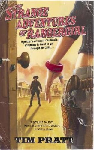 Tim Pratt The Strange Adventures of Rangergirl (Tascabile ...