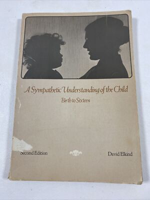 A Sympathetic Understanding of the Child : Birth to Sixteen - David ...