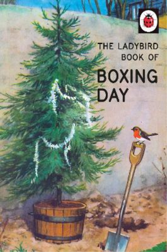 Jason Hazeley Joel Morris The Ladybird Book of Boxing Day (Relié ...
