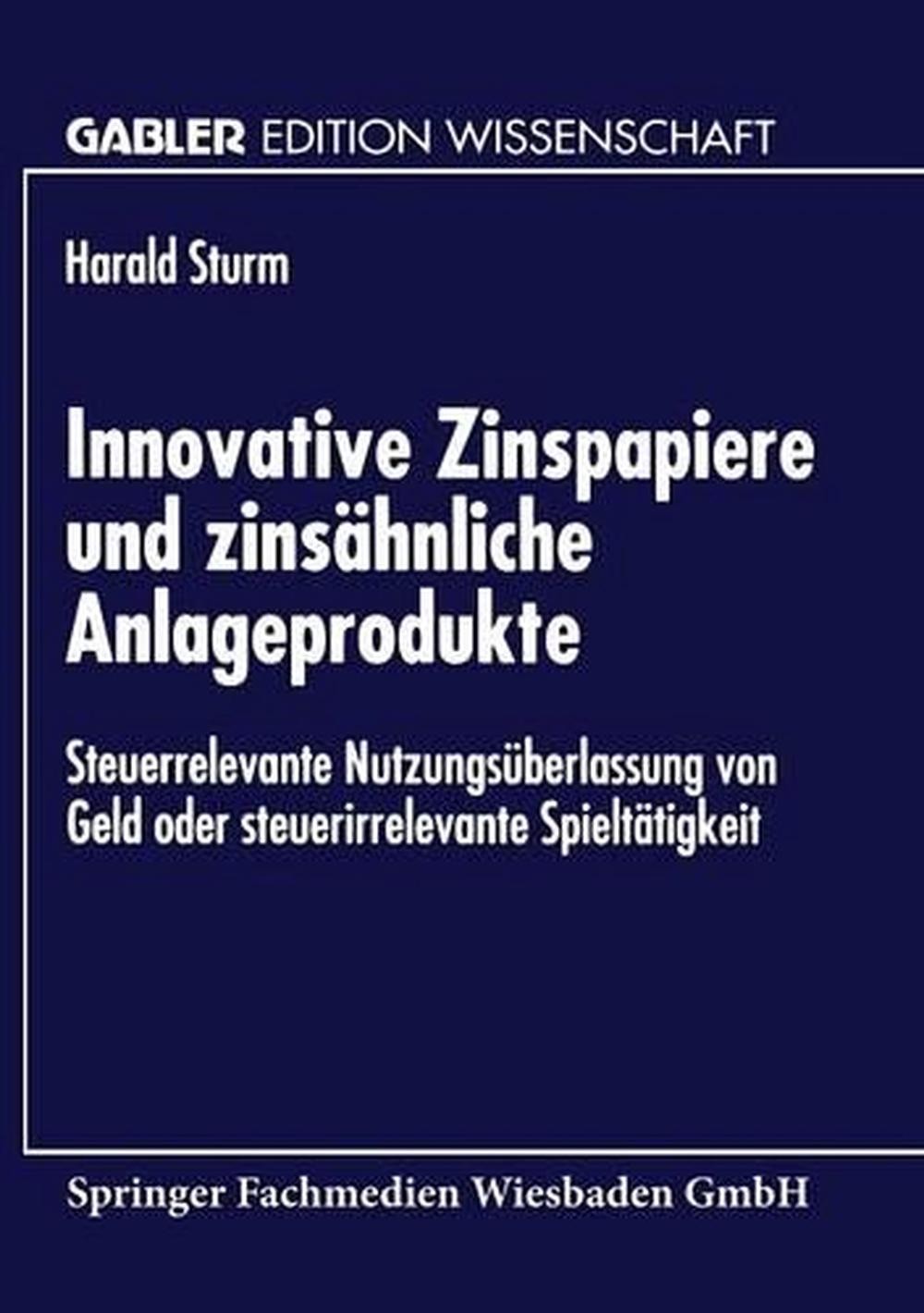 Innovative Zinspapiere und zinshnliche Anlageprodukte: Steuerrelevante ...