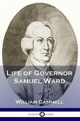 Life of Governor Samuel Ward by William Gammell (Paperback, 1846) for ...