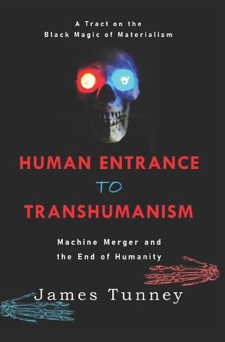 James Tunney Human Entrance to Transhumanism (Paperback) 9798475734766 ...