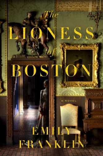 The Lioness of Boston : A Novel by Emily Franklin (2023, Hardcover) for ...