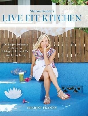 Sharon Feanny Live Fit Kitchen (Hardback) (US IMPORT) 9781732804500 ...