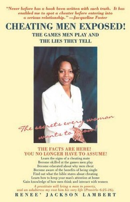 Cheating Men Exposed!: The Games Men Play and the Lies They Tell by ...