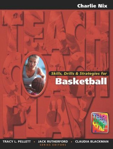 Skills, Drills & Strategies for Basketball by Charlie Nix [Paperback ...