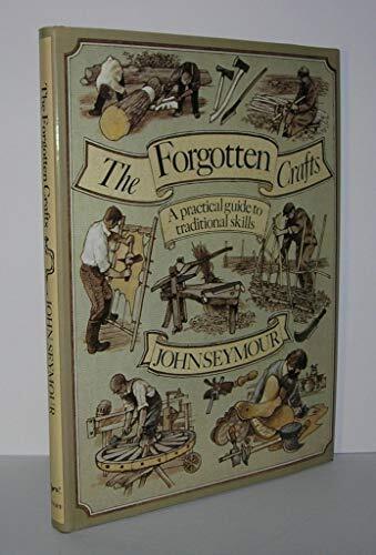 THE FORGOTTEN CRAFTS By John Seymour - Hardcover *Excellent Condition ...