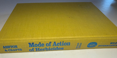 Mode of Action of Herbicides 2nd Ashton Crafts Wiley 1981 Agricultural ...