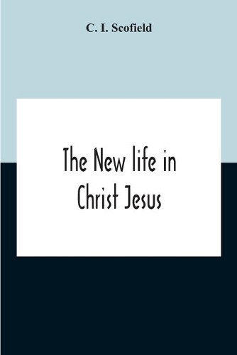 C I Scofield The New Life In Christ Jesus (Paperback) (UK IMPORT) | eBay