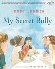 My Secret Bully by Trudy Ludwig: Used 9780553509403| eBay