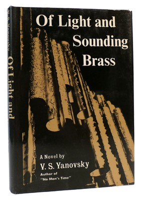 V. S. Yanovsky OF LIGHT AND SOUNDING BRASS A NOVEL IN TWO PARTS 1st ...