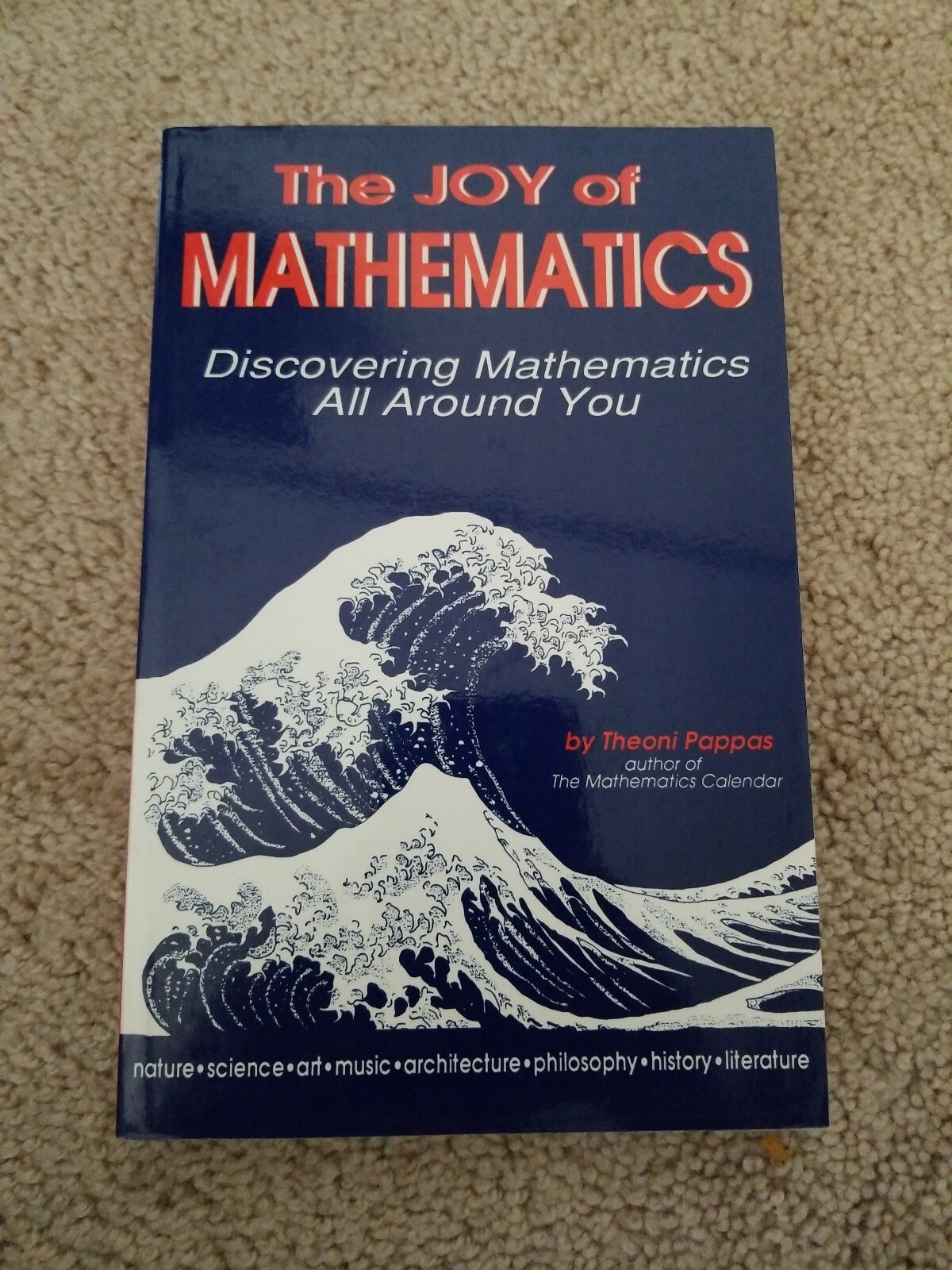 The Joy of Mathematics: Discovering Mathematics All Around You ...