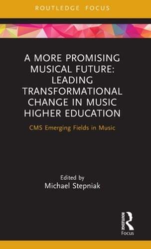 A More Promising Musical Future: Leading Transformational Change in ...