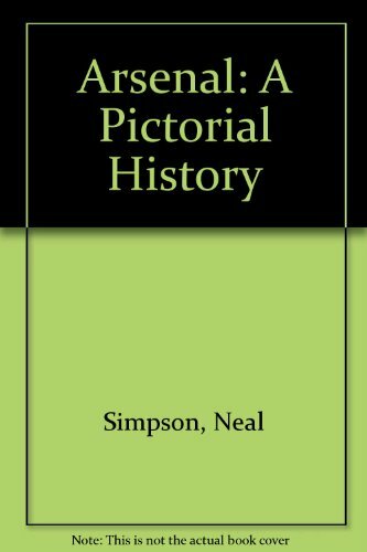 Arsenal: A Pictorial History by Alcock, Kevin Hardback Book The Fast ...