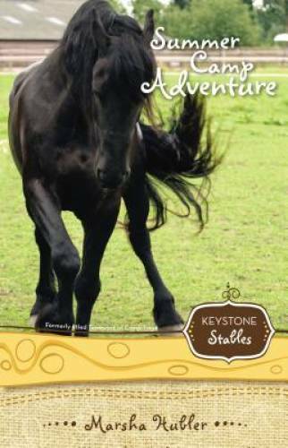 Summer Camp Adventure (Keystone Stables) - Paperback By Hubler, Marsha ...