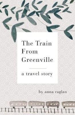 Anna Raglan The Train From Greenville (Tascabile) | eBay