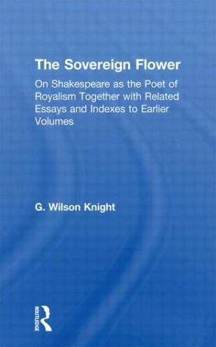 Sovereign Flower - Wilson Kni by Wilson Knight (2011, Trade Paperback ...