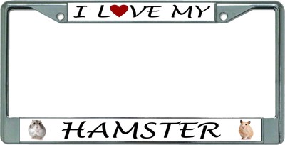 I Love My Hamster Chrome License Plate Frame | eBay