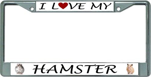 I Love My Hamster Chrome License Plate Frame 760939901808| eBay