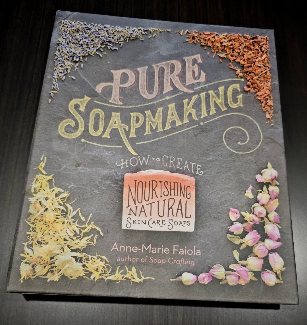 Pure Soapmaking: How to Create Nourishing, Natural Skin Care Soaps ...
