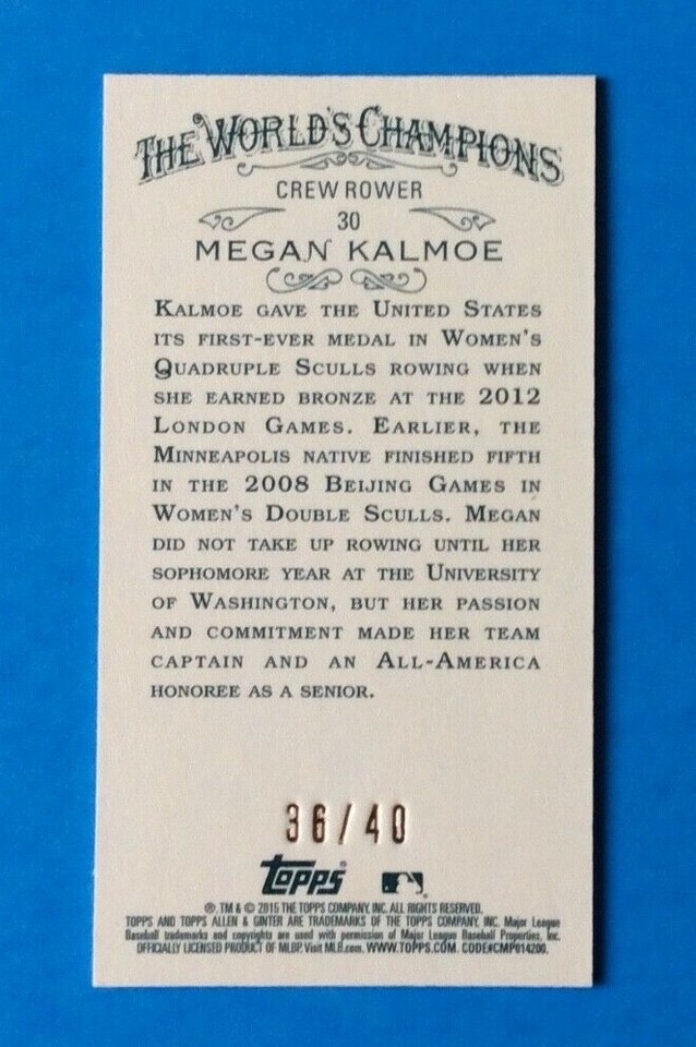 2015 TOPPS Allen Ginter Red MINI MEGAN KALMOE #'d 36 /40 CREW ROWER ...