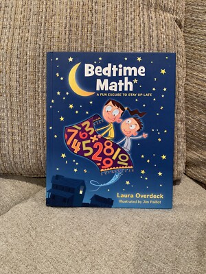 Bedtime Math: A Fun Excuse to Stay up Late by Laura Overdeck Homeschool ...