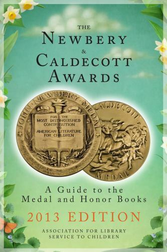 The Newbery and Caldecott Awards : A Guide to the Medal and Honor Books ...