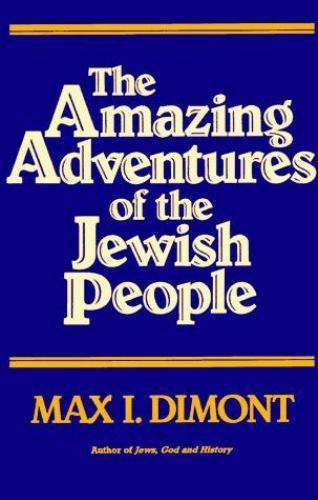 Amazing Adventures of the Jewish People by Max I. Dimont (1983, Trade ...