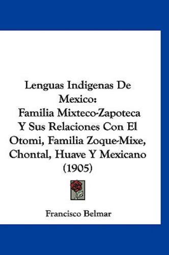 Lenguas Indigenas de Mexico : Familia Mixteco-Zapoteca Y Sus Relaciones ...