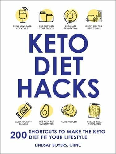 Keto Diet Hacks: 200 Shortcuts to Make the Keto Diet Fit Your Lifestyle ...