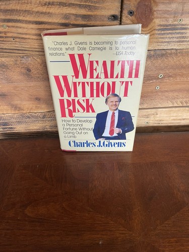 Wealth Without Risk : How to Develop a Personal Fortune Without Going ...