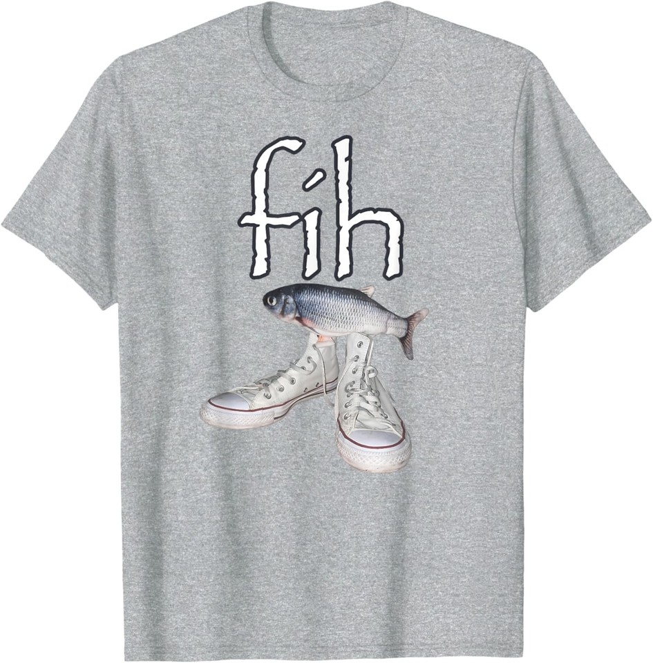 Fih Shoes Fish Funny Misspelled Fish Meme Fih Calling Humor T-Shirt | eBay