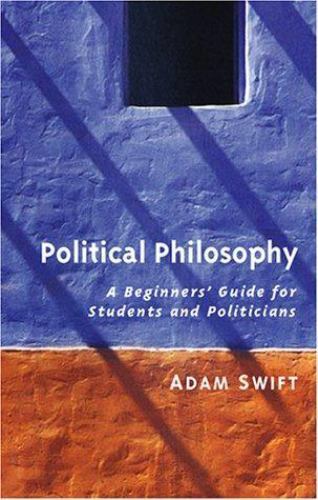 Political Philosophy: A Beginner's Guide for Students and Politicians ...