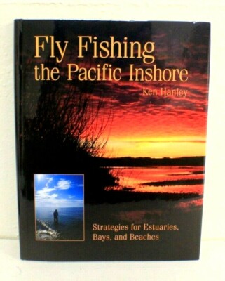New Fly Fishing the Pacific Inshore: For Estuaries, Bays, and Beaches ...
