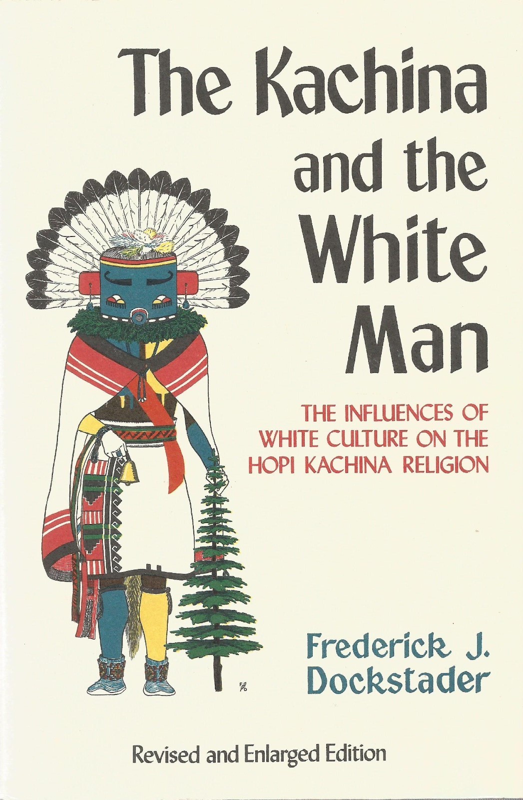 The Kachina & White Man: Influence of White Culture on Hopi Kachina ...