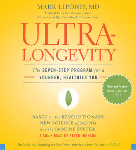 UltraLongevity: The Seven-Step Program for a Younger, Healthier You ...