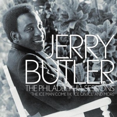 Jerry Butler - The Philadelphia Sessions: The Ice Man ... - Jerry ...