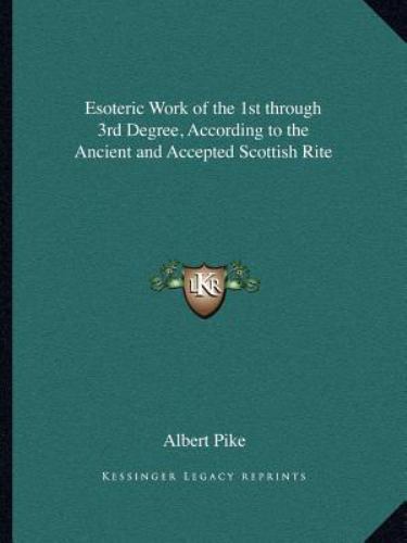 Esoteric Work of the 1st Through 3rd Degree, According to the Ancient ...