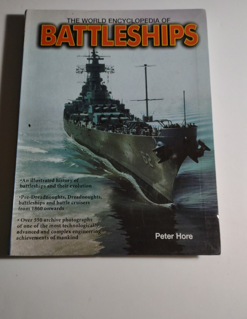 THE WORLD ENCYCLOPEDIA OF BATTLESHIPS By Peter Hore *Excellent ...