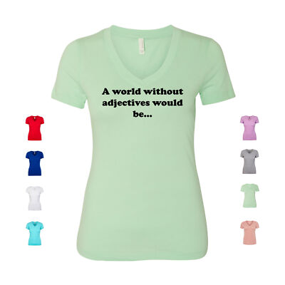 A World Without Adjectives Would Be grammar vocabulary Women's V Neck ...