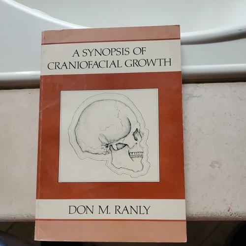 A SYNOPSIS OF CRANIOFACIAL GROWTH By Don M. Ranly | eBay