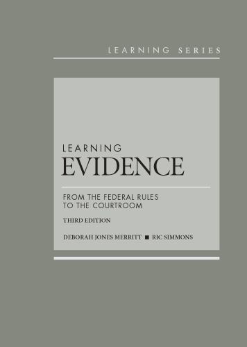 Learning Ser.: Learning Evidence : From the Federal Rules to the ...