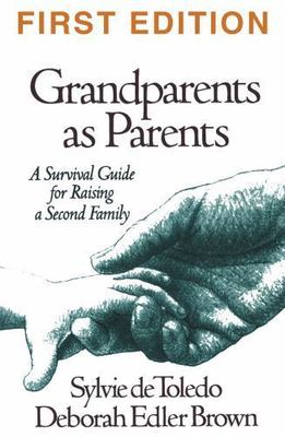 Grandparents as Parents, First Edition: A Survival Guide for Raising a ...